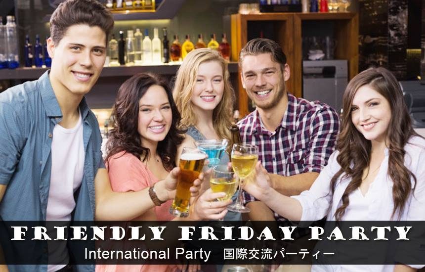 Friendly Friday Party | WhyNot!? International Parties